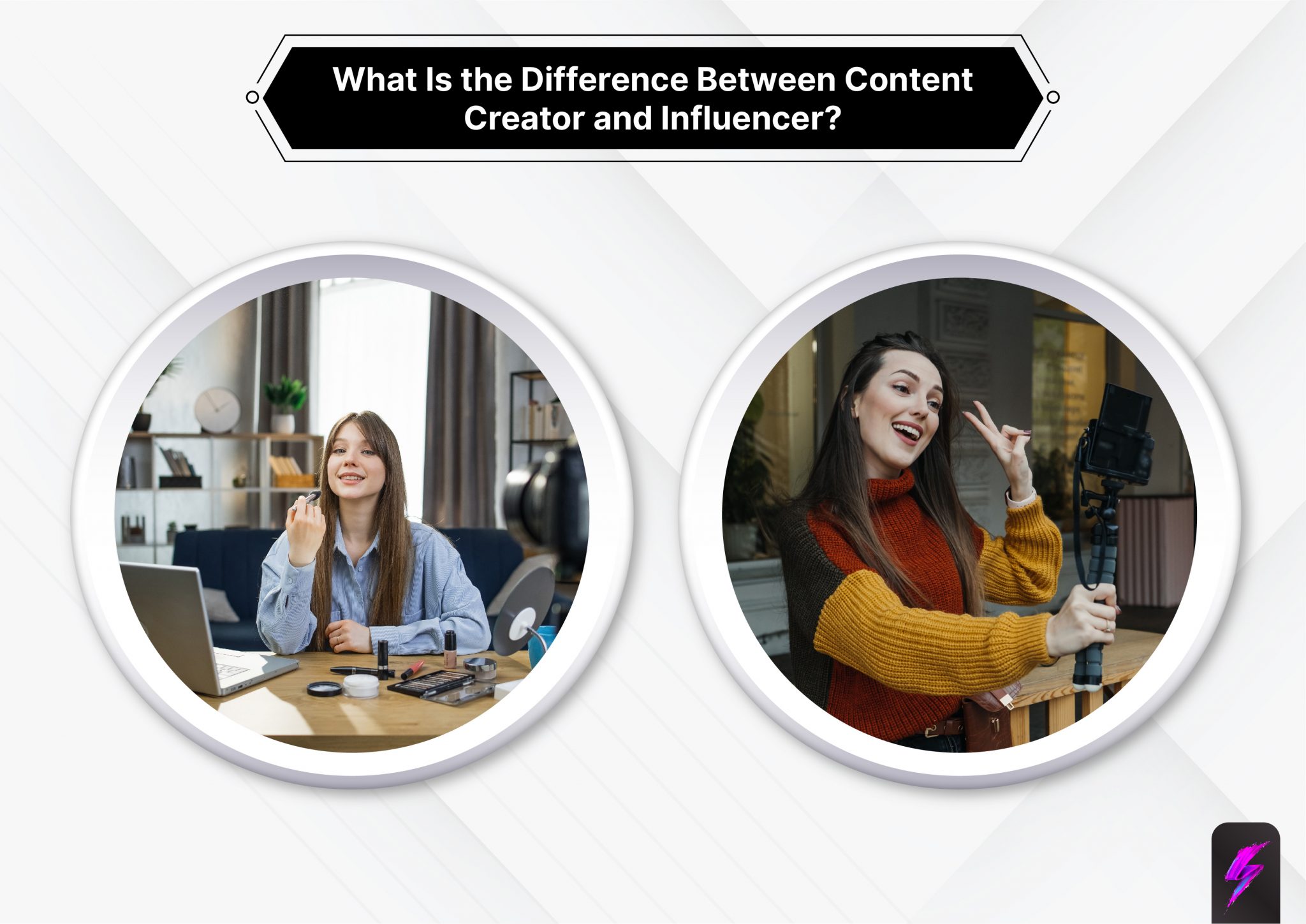 Content Creator vs Influencer: Differences, Pros and Cons